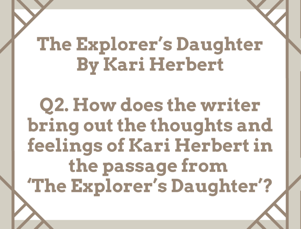 IGCSE The Explorer’s Daughter By Kari Herbert Model Essays Question 02 ...