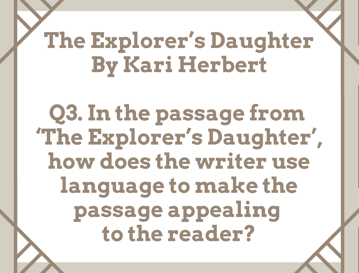 IGCSE The Explorer’s Daughter By Kari Herbert Model Essays Question 03 ...