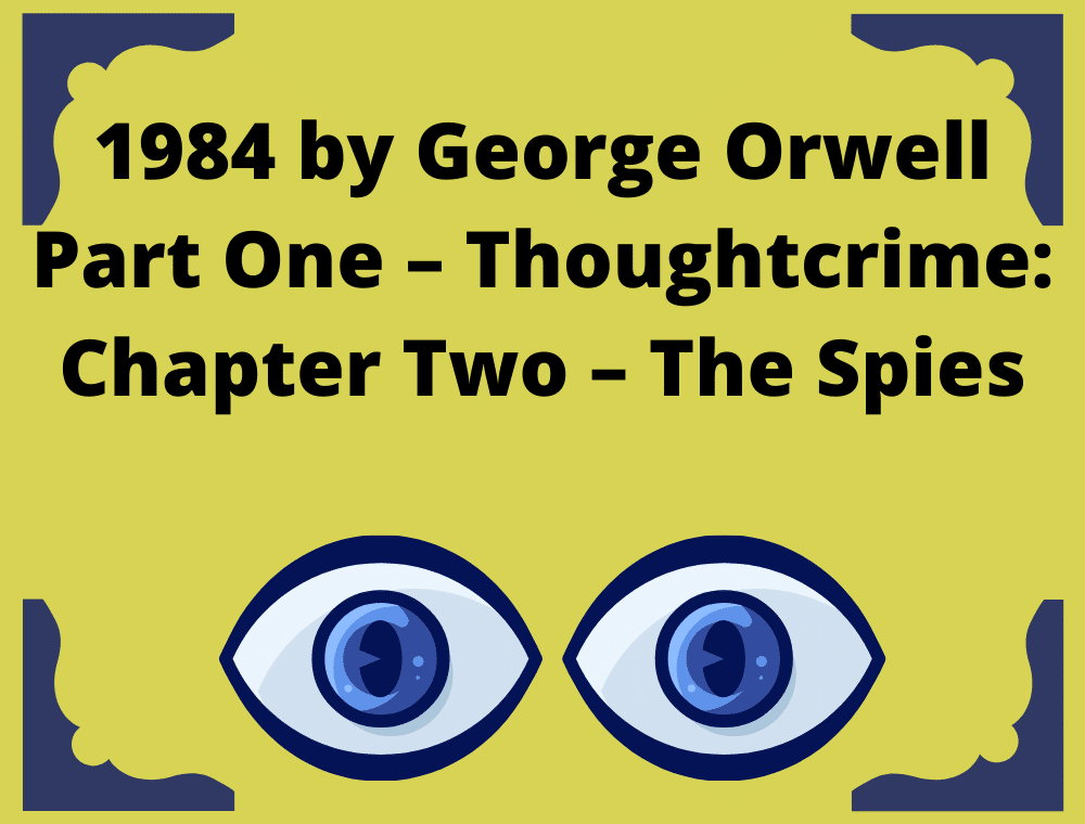 02 George Orwell 1984 Summary (Part One – Thoughtcrime: Chapter Two ...