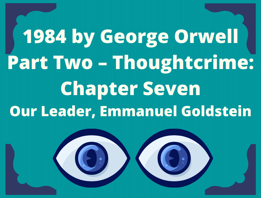 George Orwell 1984 Summary (Part Two – Thoughtcrime: Chapter Seven ...