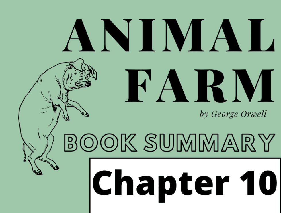 Animal Farm By George Orwell Chapter 10