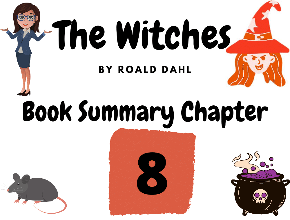 The Witches By Roald Dahl Summary Chapter 08
